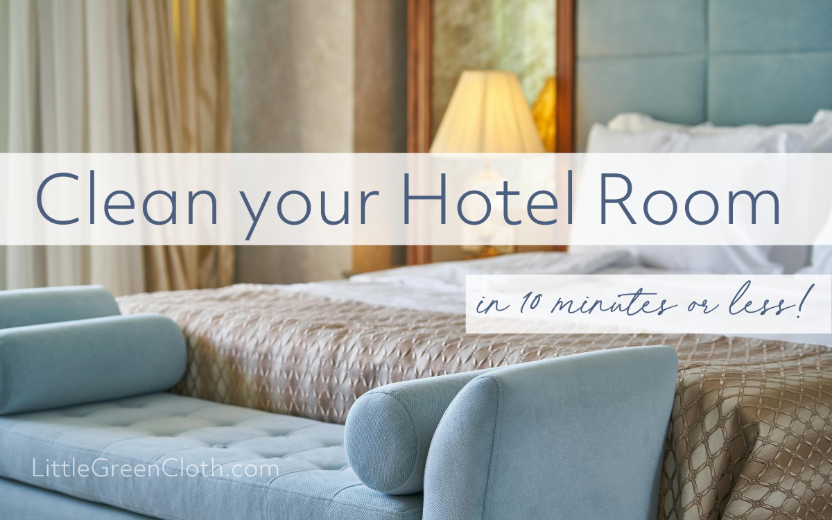 Naturally Clean your Hotel Room in 10 Minutes!